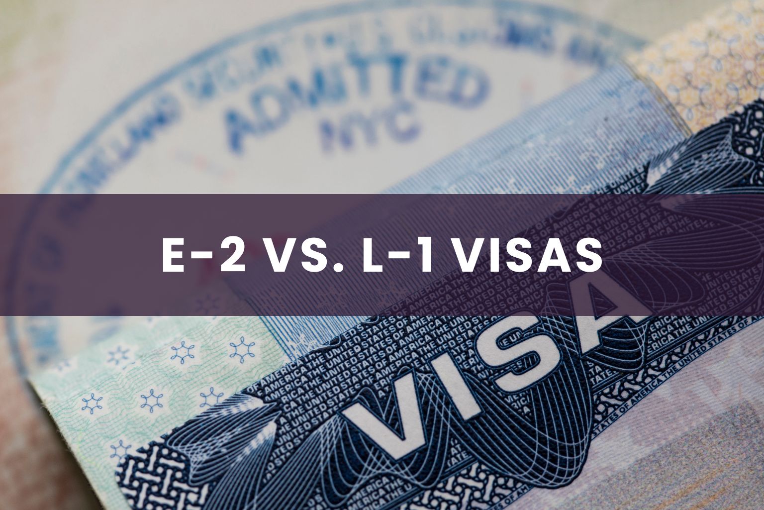 E-2 vs. L-1 Visas: Which Is Right for You or Your Company? | Dominguez ...